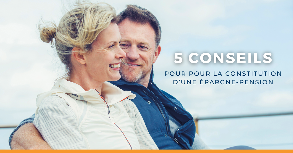Cinq conseils en or pour la constitution d’une épargne-pension | Naveau ...